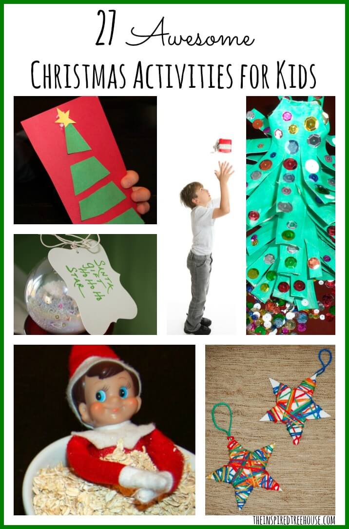 27 AWESOME CHRISTMAS ACTIVITIES FOR KIDS The Inspired Treehouse